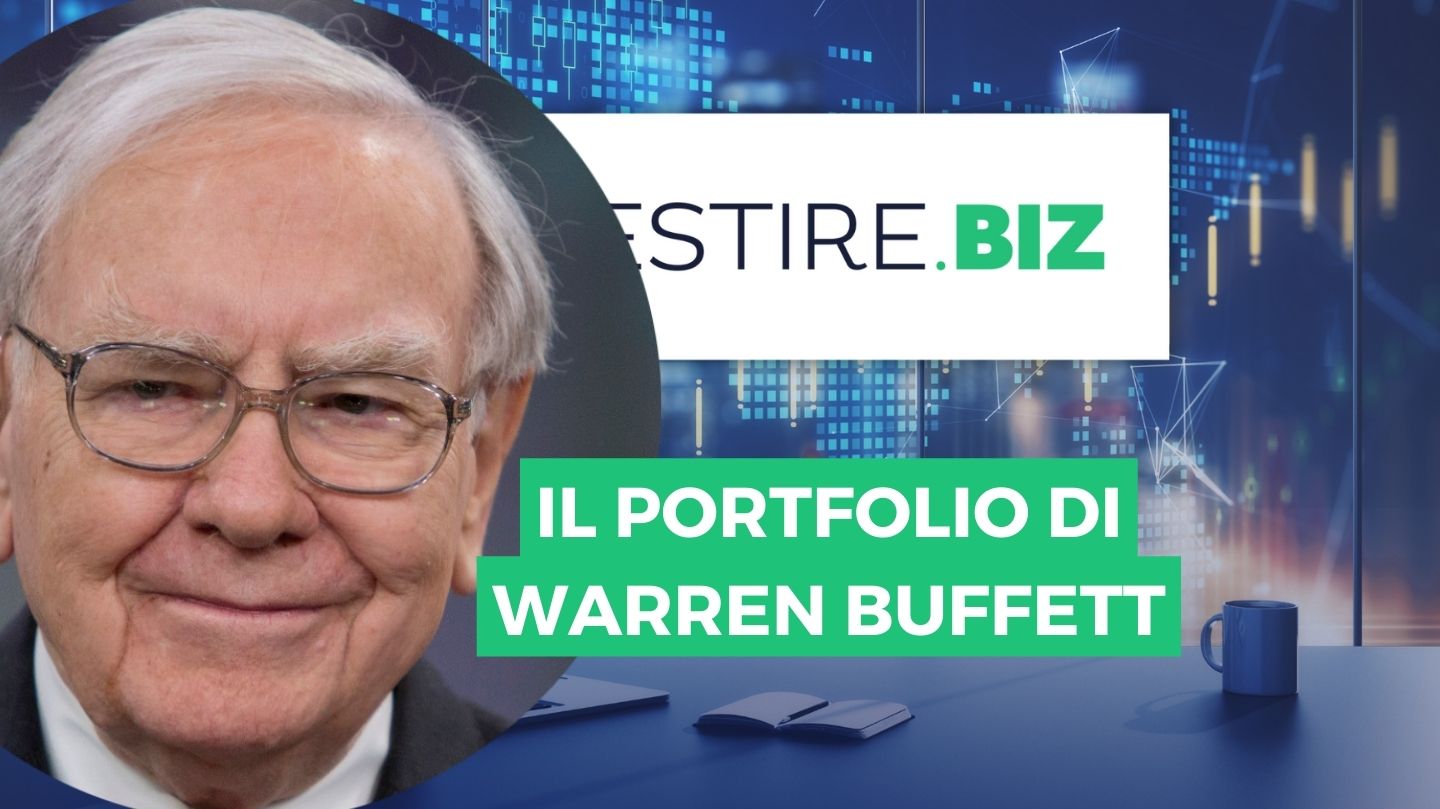 Warren Buffett: Portfolio e filosofia | Investire.biz